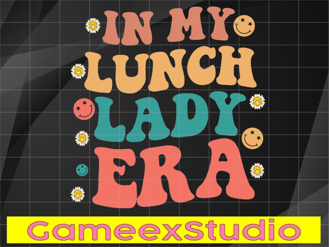 Lunch Lady Era Svg Funny Lunch Lady Svg Smiley Lunch Lady - Etsy