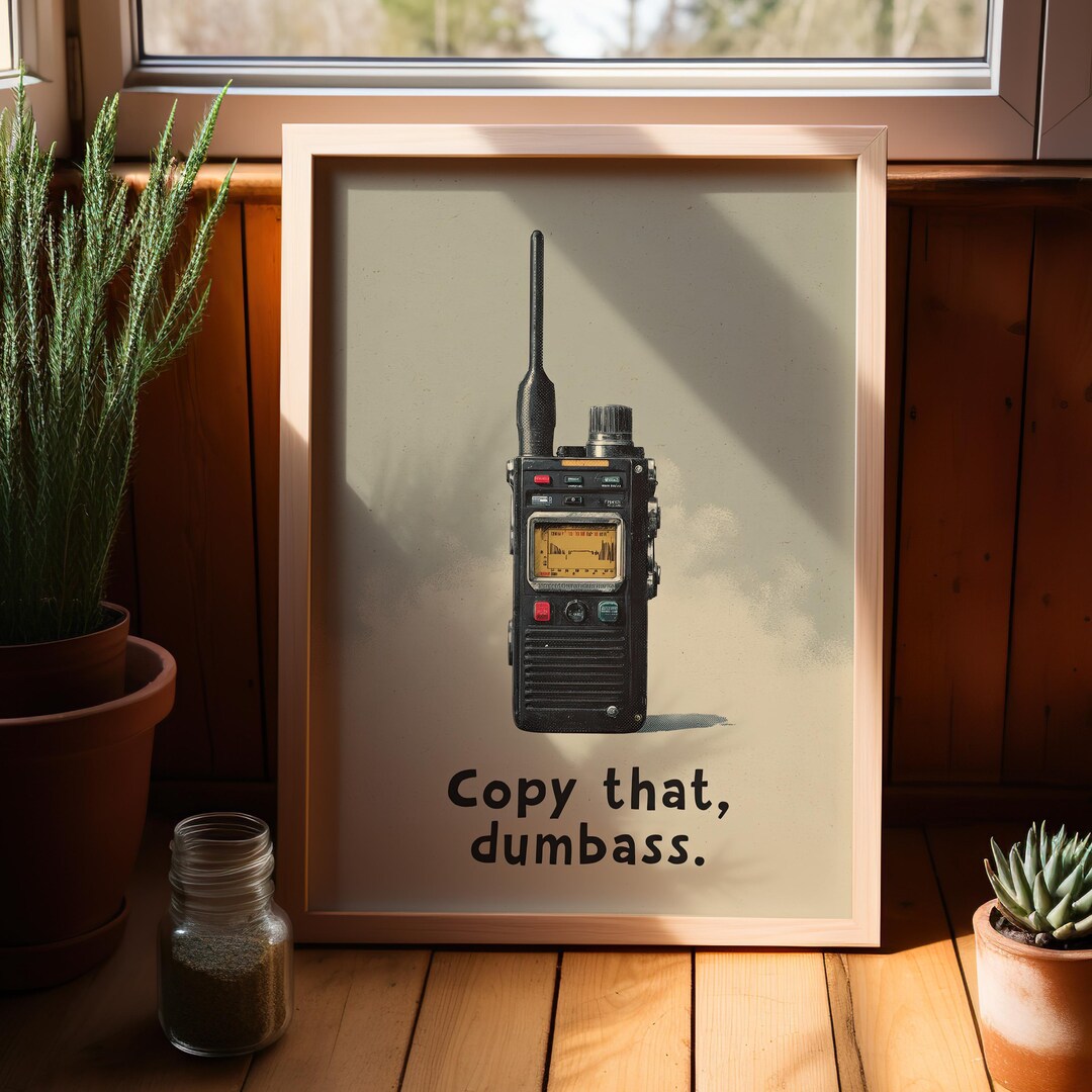 Copy That Dumbass Walkie Talkie Art Print Canvas or Poster Print ...