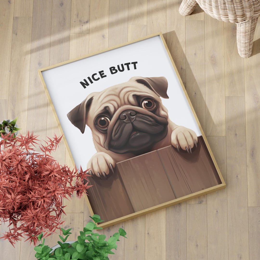 Cute and Whimsical Pug NICE BUTT Wall Art Print or Canvas, Funny ...