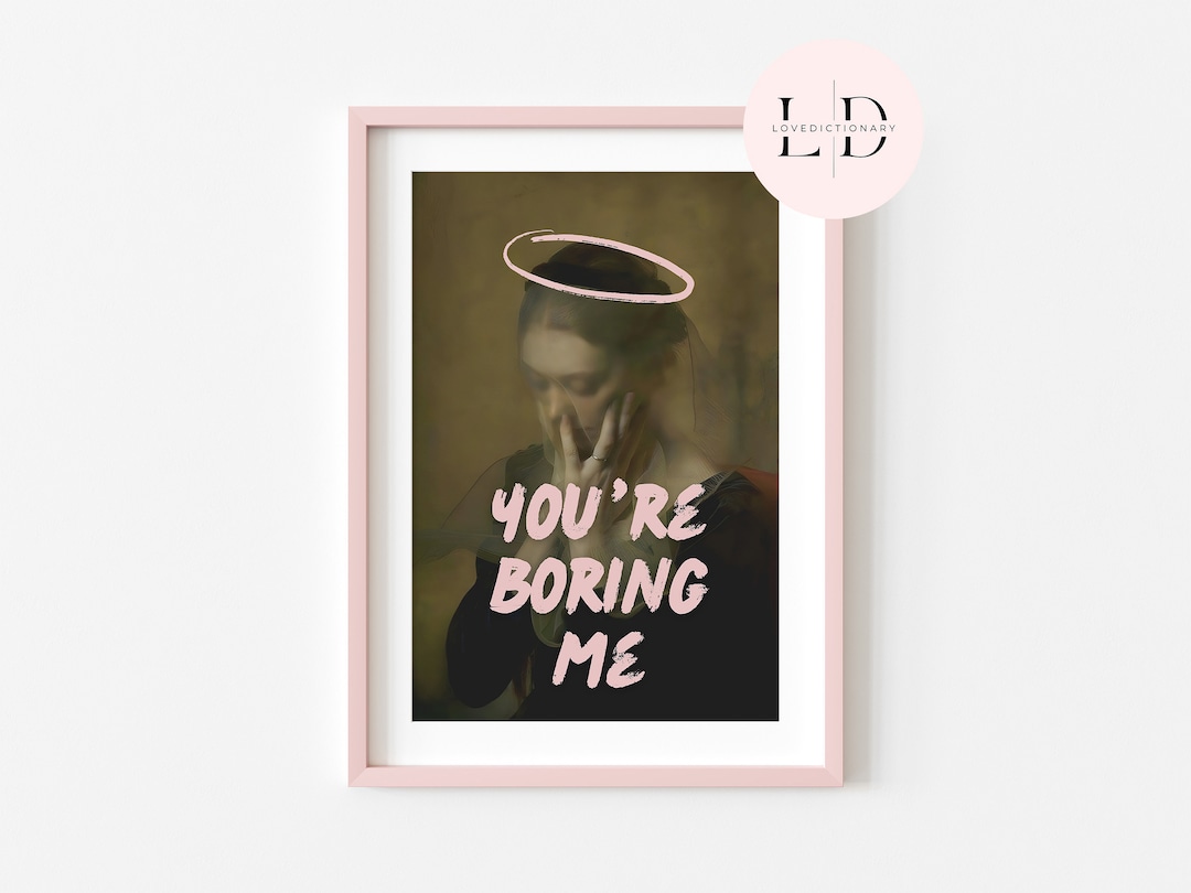 You're Boring Me Wall Art Print,digital Prints,eclectic Home Decor,pink ...