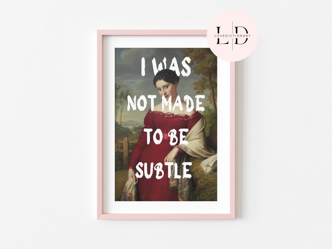 I Was Not Made to Be Subtle Wall Art Print,digital Prints,eclectic Home ...