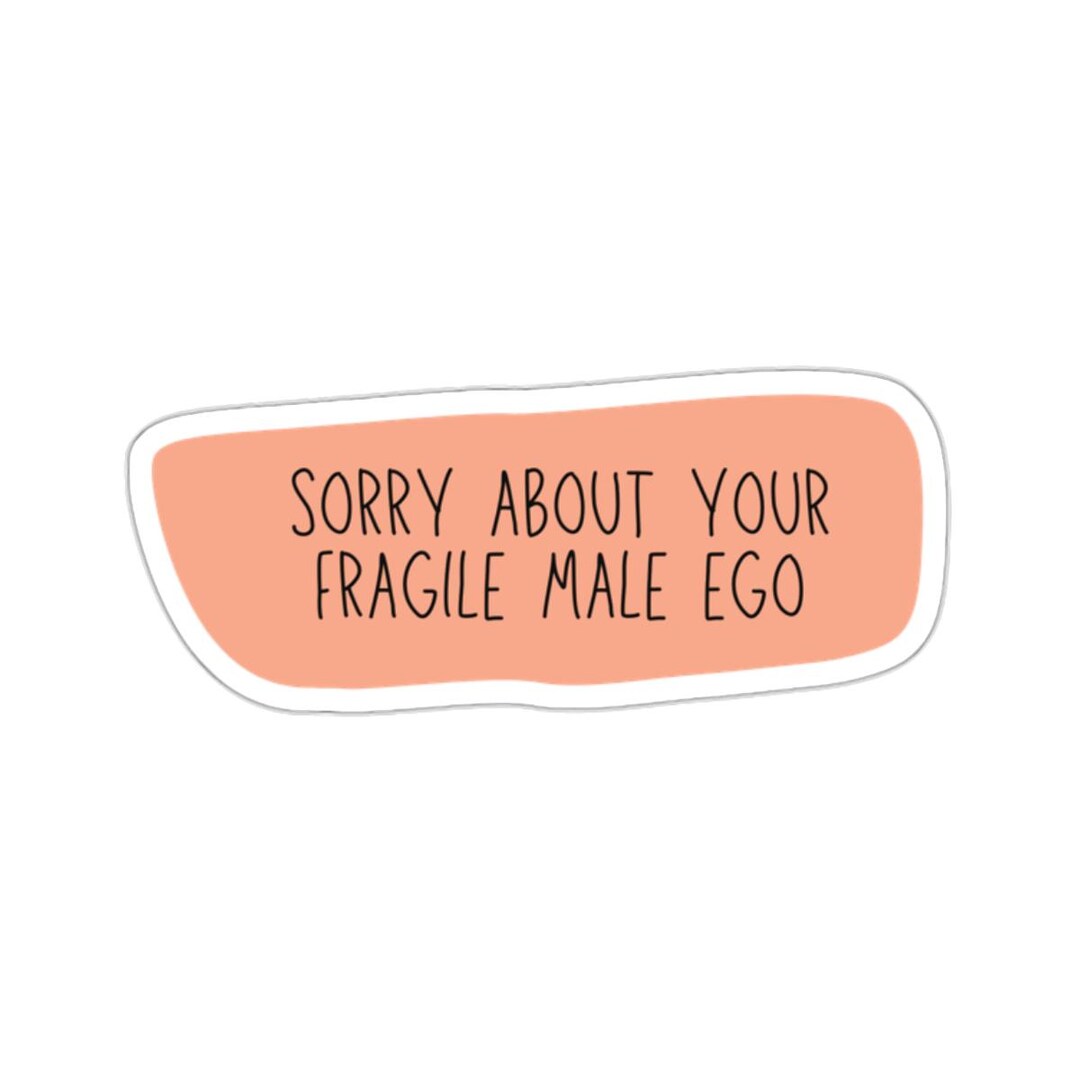 Fragile Male Ego Sticker Three Sizes - Etsy