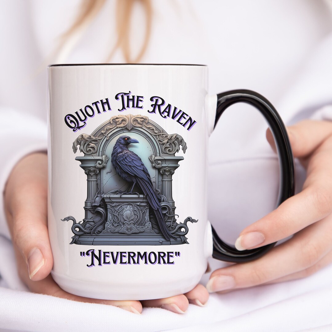 The Raven Mug. Quoth the Raven Mug, Edgar Allan Poe Mug, Gothic Raven ...