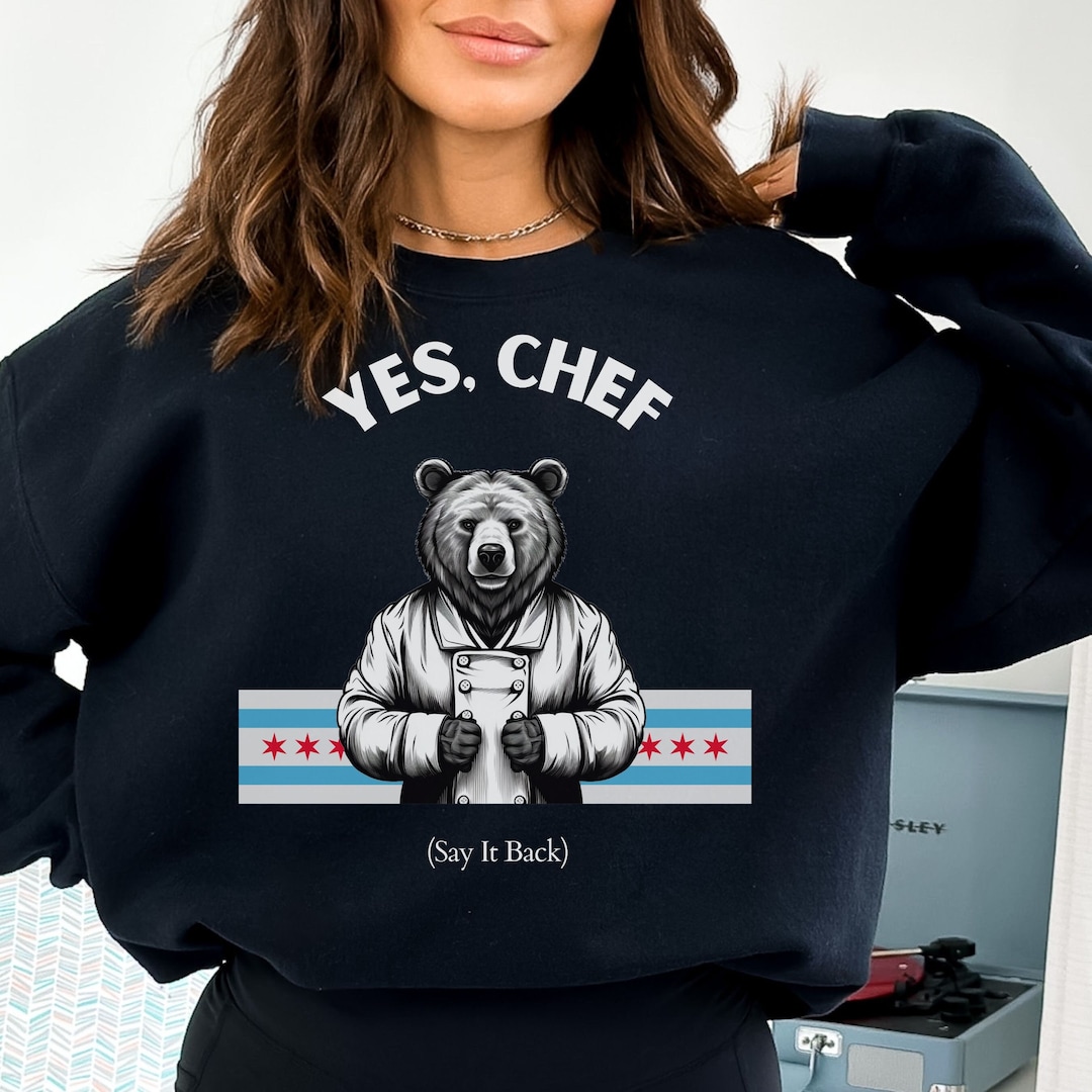 Yes Chef Sweatshirt, the Bear TV Show, the Bear Quote, the Bear Hulu TV ...