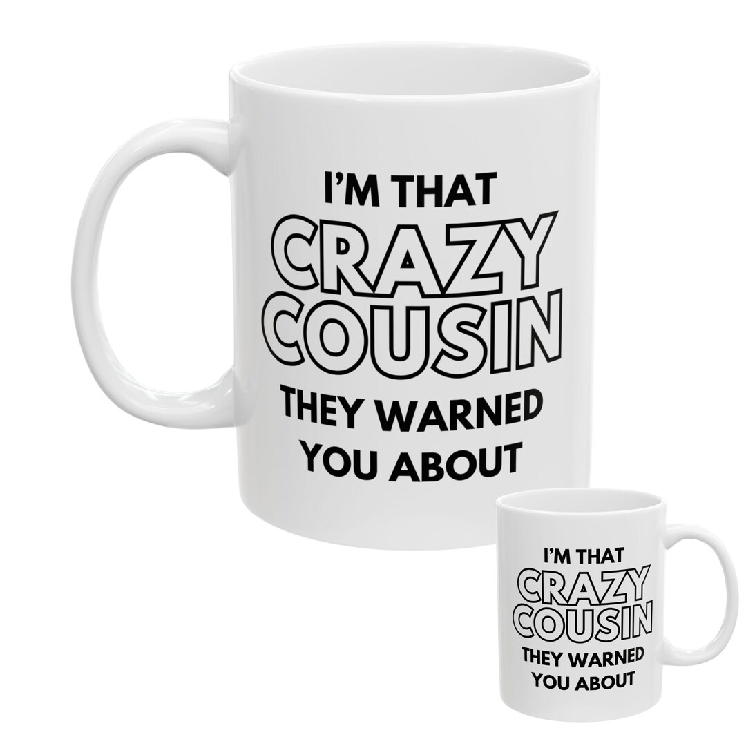 Funny Cousin Mug, Custom Cousin Cup, Fun Family Gift, Gift Cousin ...