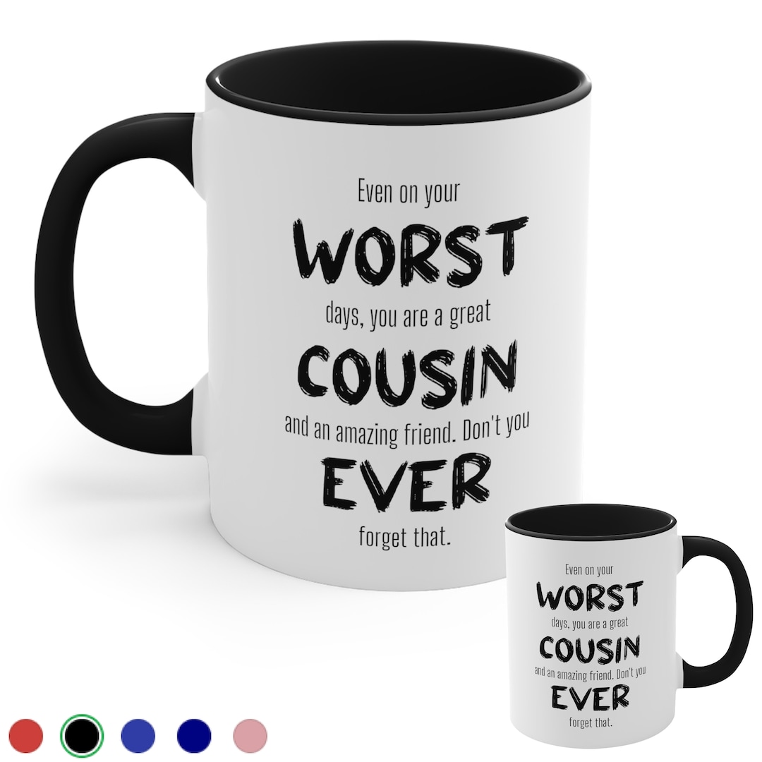 Funny Cousin Mug, Custom Cousin Worst Cup, Fun Family Gift, Gift Cousin ...