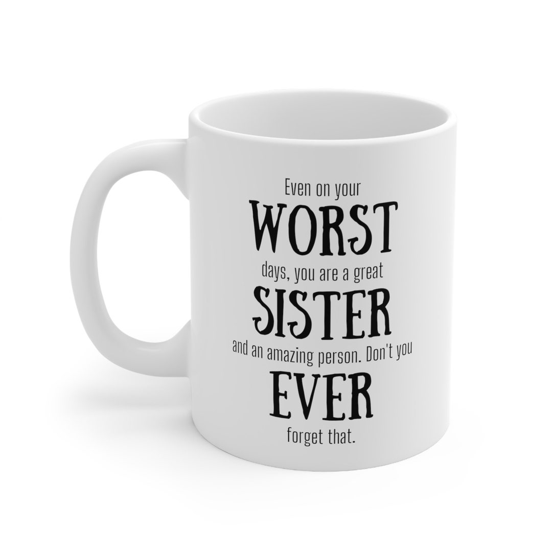 Funny Sister Mug, Custom Sister Worst Cup, Sibling Gift, Gift Sister ...
