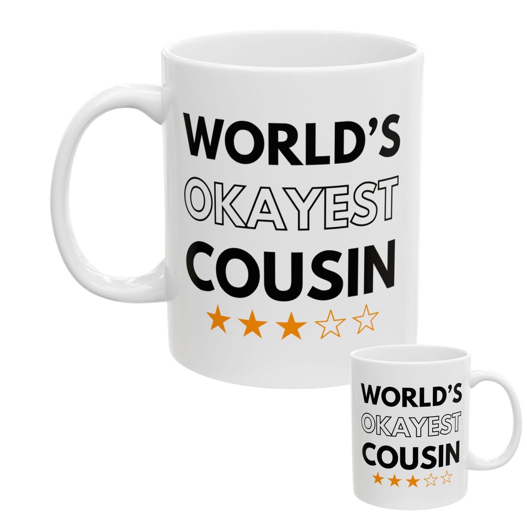 Funny Cousin Mug, Custom Cousin Worst Cup, Fun Family Gift, Gift Cousin ...