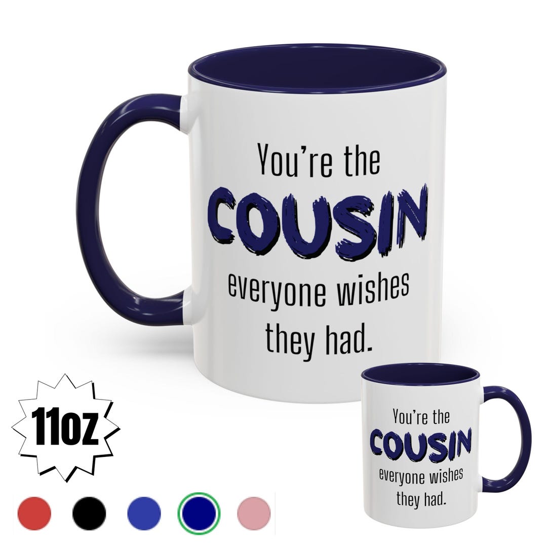 Cousin Mug, Custom Cousin Cup, Fun Family Gift, Gift Cousin, Birthday ...