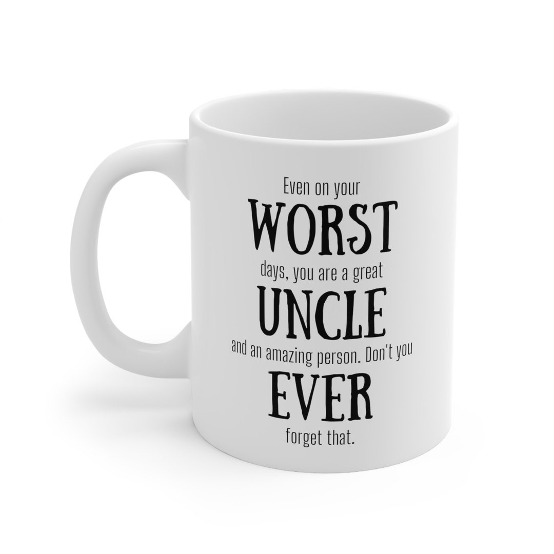 Funny Uncle Mug, Custom Uncle Coffee Cup, Fun Family Gift, Gift Worst ...