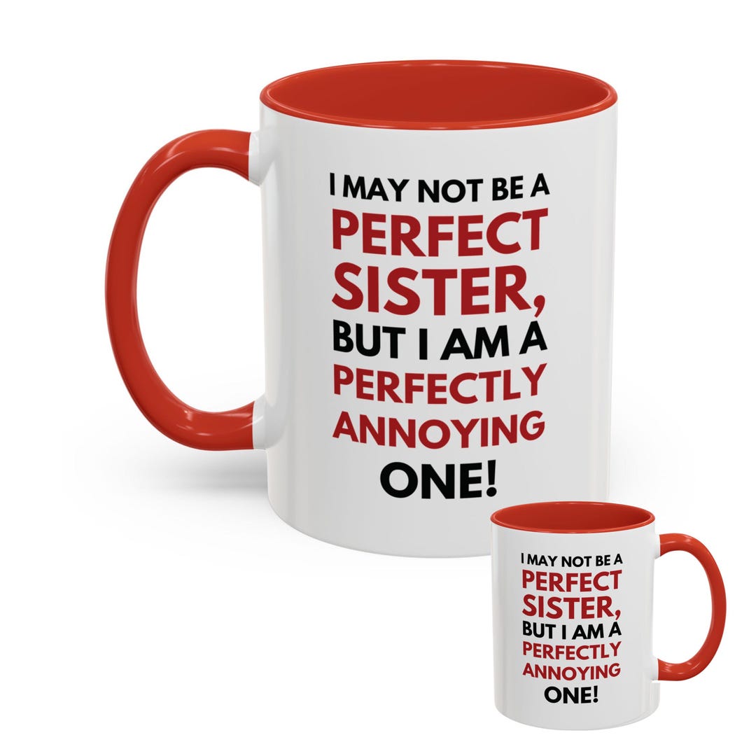 Perfect Sister Mug, Custom Sister Worst Cup, Sibling, Gift Sister ...