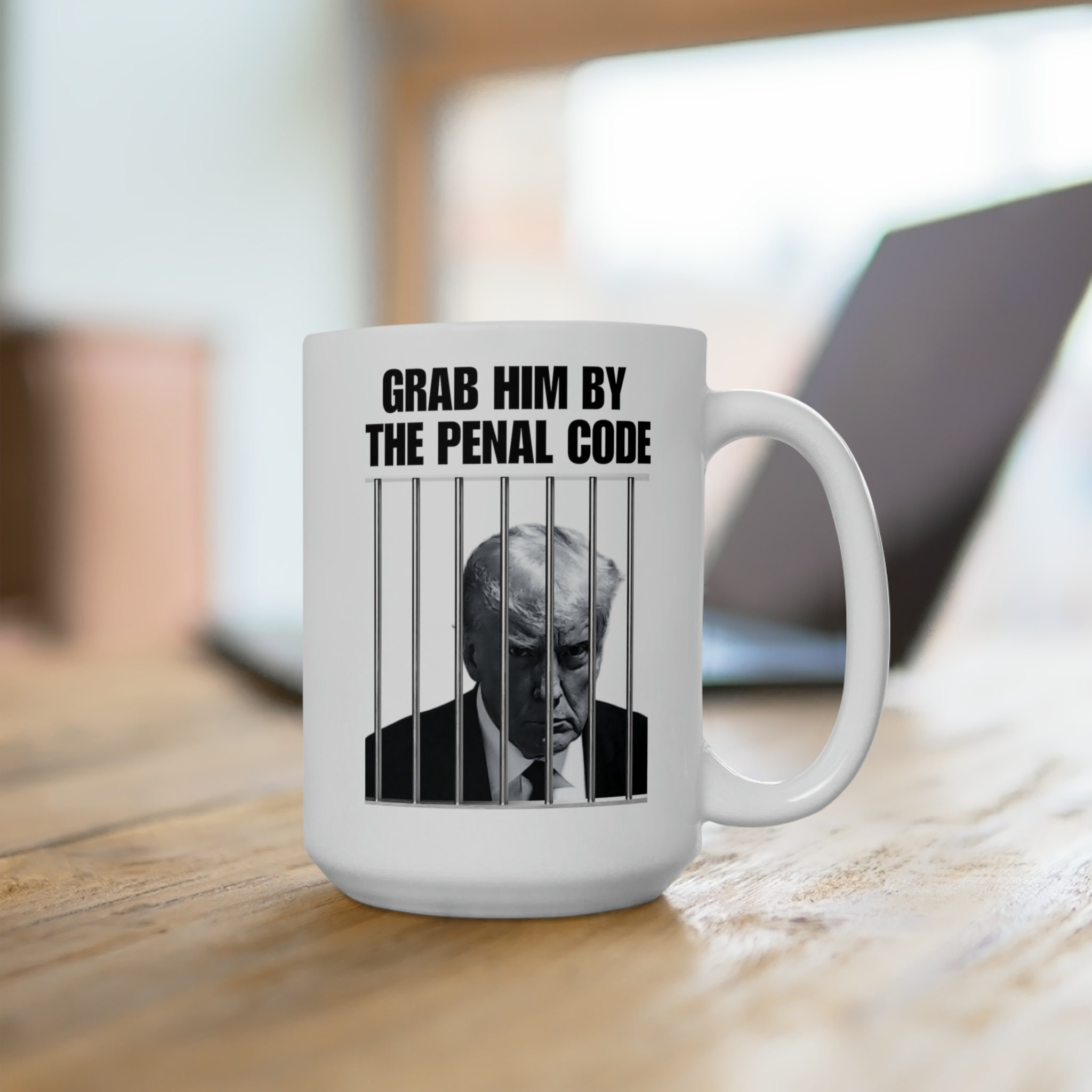Trump Mugshot "grab Him by the Penal Code" Mug - Donald Trump Behind ...