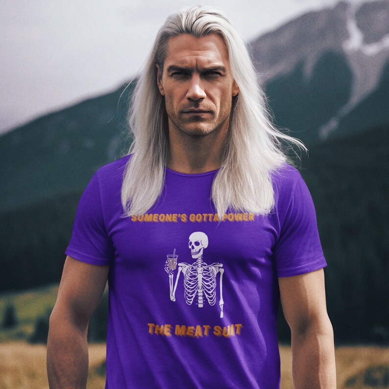 Funny someone's Gotta Power the Meat Suit Shirt, Skeleton, Millennial ...