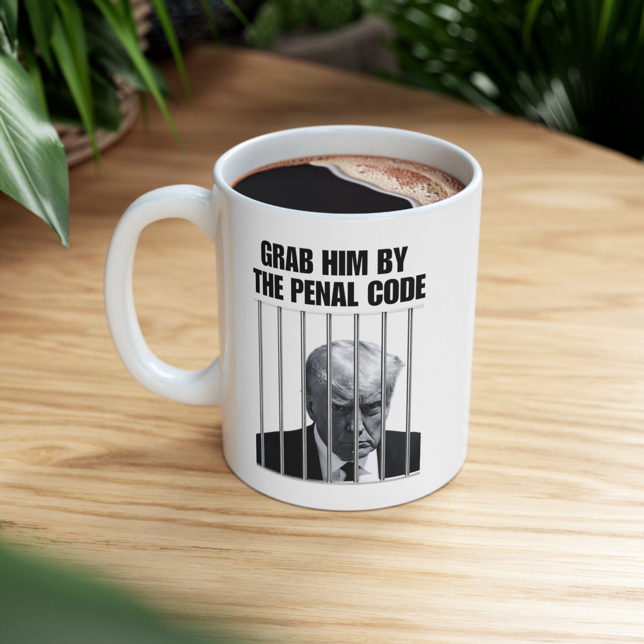 Trump Mugshot "grab Him by the Penal Code" Mug - Donald Trump Behind ...
