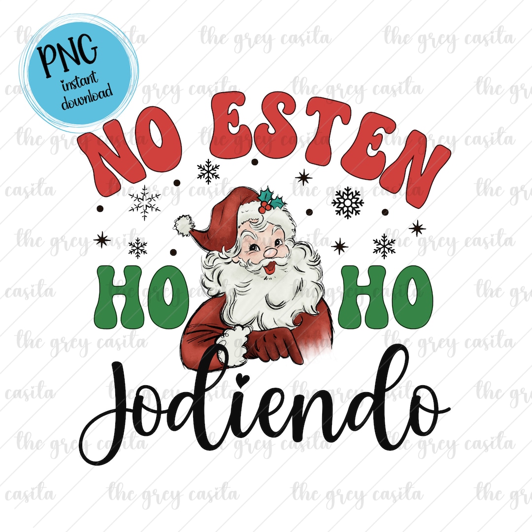 No esten jodiendo, Navidad latina, Navidad española PNG, sublimación, camiseta navideña, Latinx ...