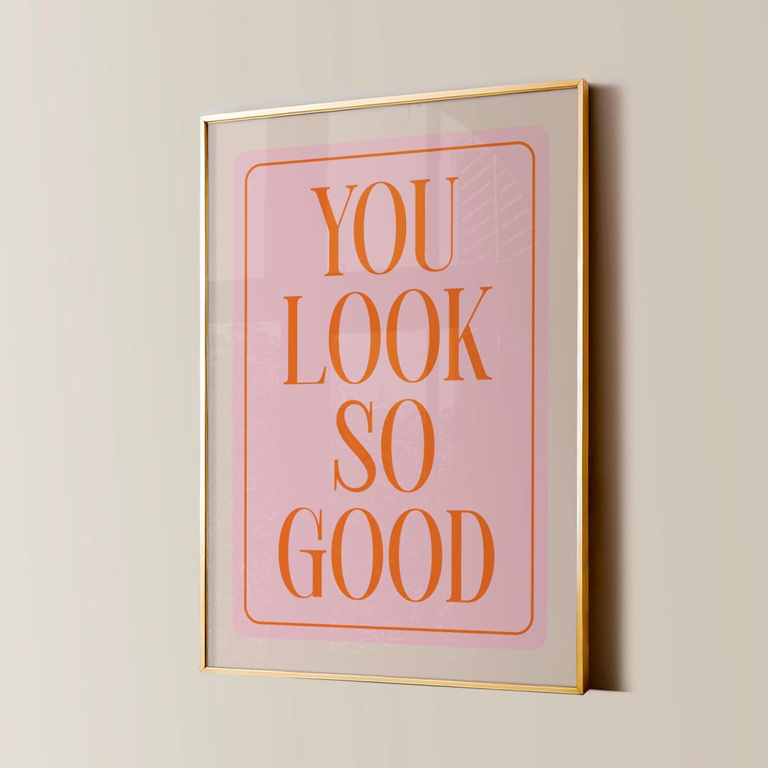You Look so Good Poster: Girly Pink Room Decor (digital Download) - Etsy
