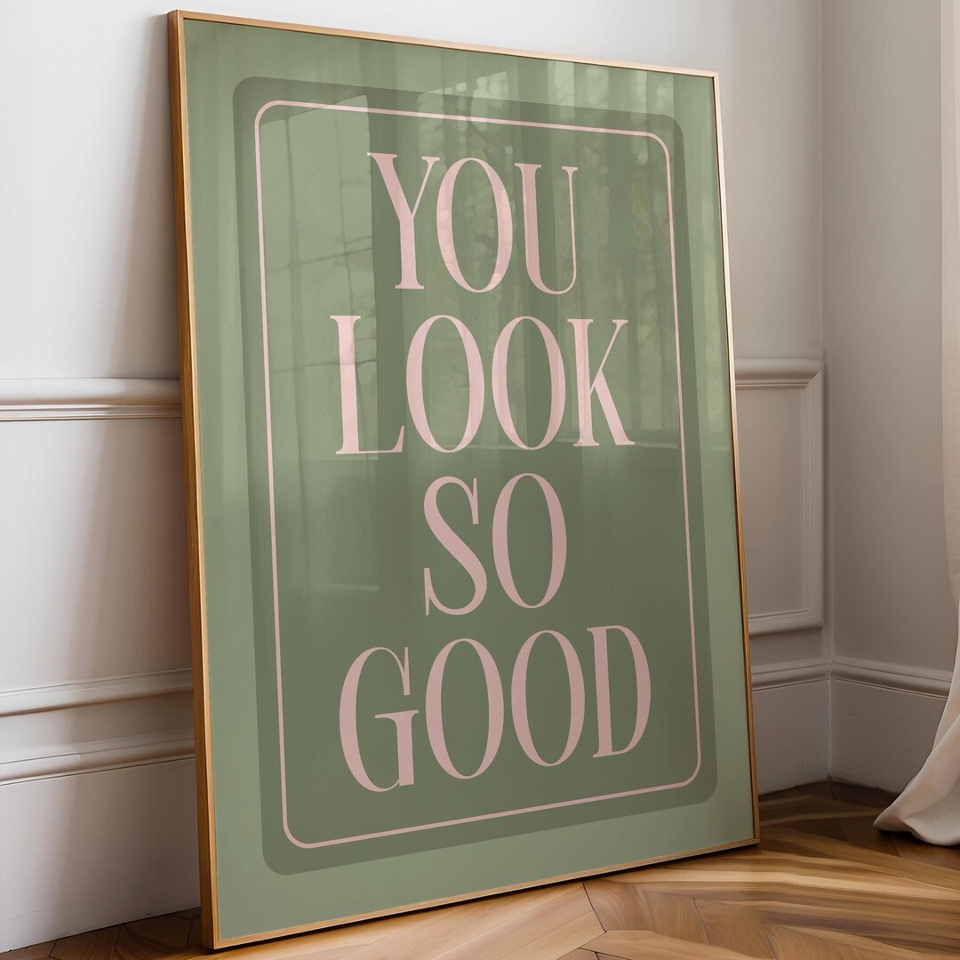 You Look so Good Print, Pink and Green Trendy Typography (digital ...