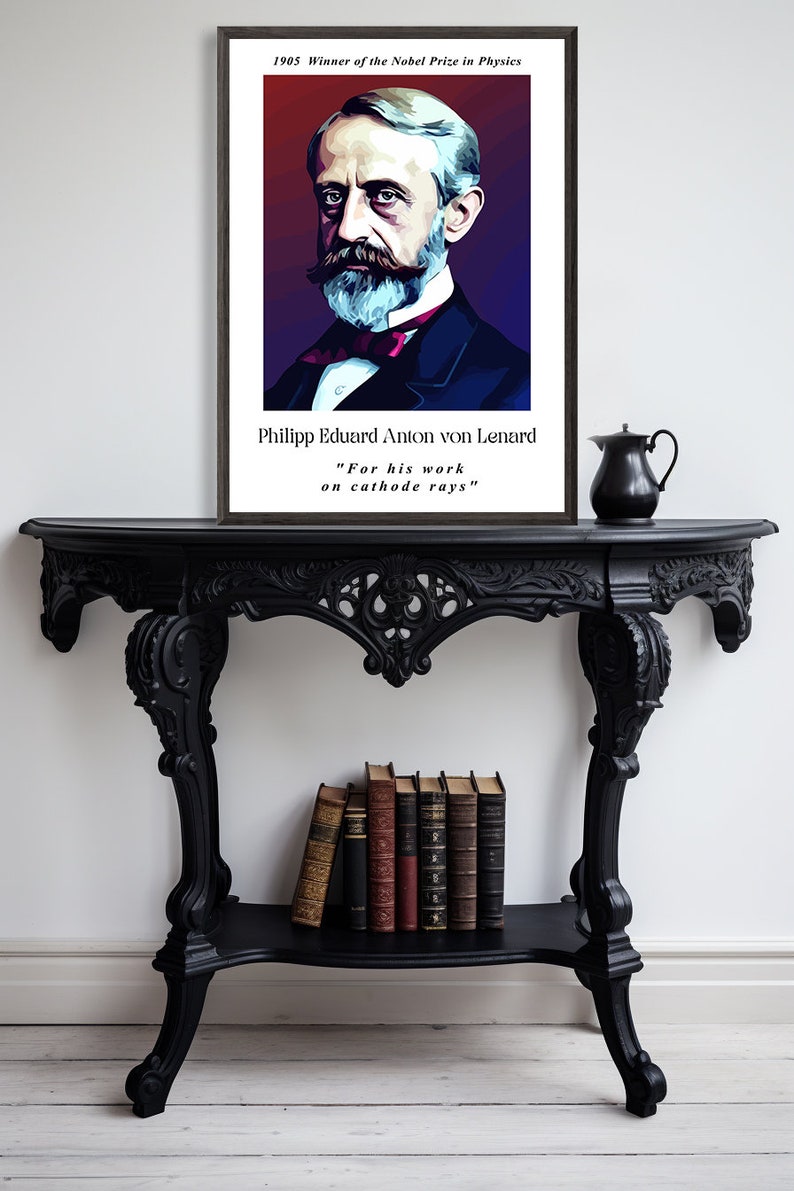 Philipp Eduard Anton Von Lenard: Nobel Physics - Digital Poster - Home ...