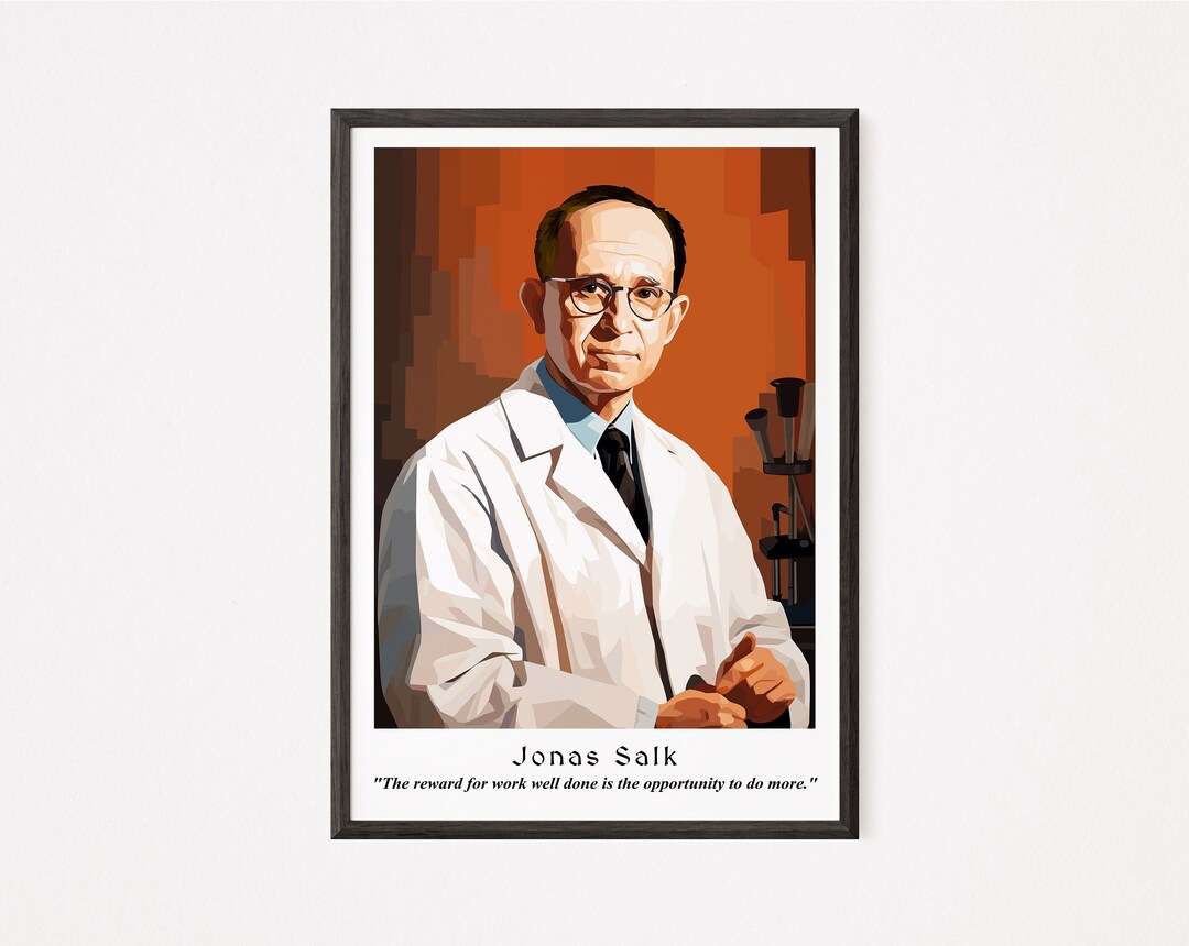 Portrait of Jonas Salk, Medical Pioneer | Inspirational Quote ...
