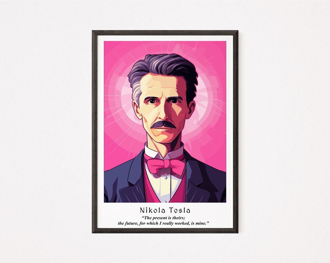 Nikola Tesla Portrait With Inspiring Quote Science Art, Educational ...
