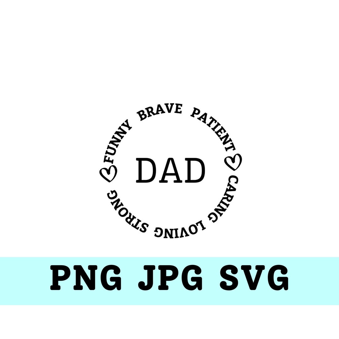 DAD Svg Png,fathers Day SVG for Shirt, Dad Funny Brave Patient Strong ...