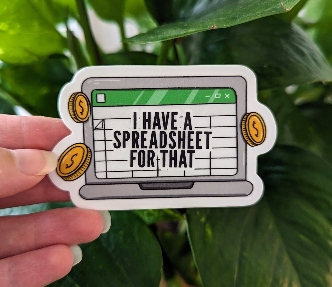 LARGE I Have a Spreadsheet for That Sticker - Etsy