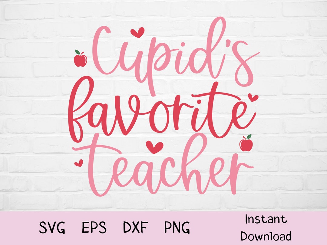 Cupids Favorite Teacher Svg Teacher Valentines Day Svg - Etsy