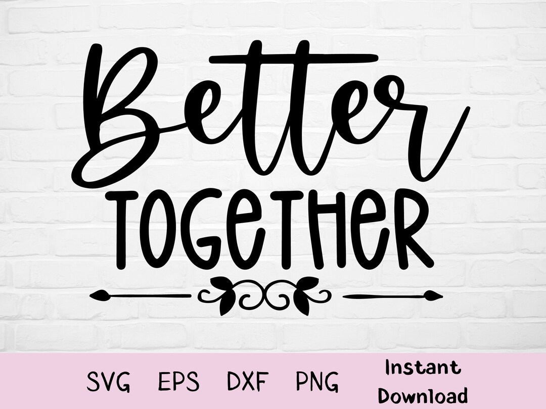 Better Together Svg, Best Friends Svg, Friends Svg, Best Friend Svg ...