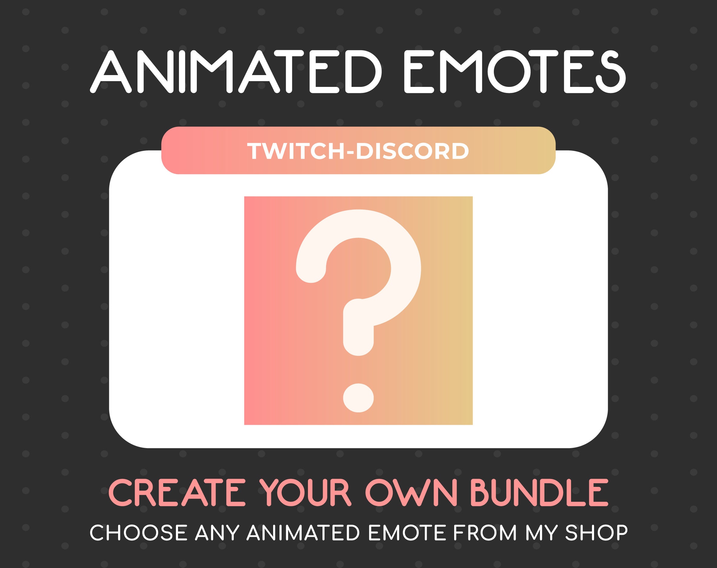 Create Your Own Bundle 1 Animated Emote for Twitch, Youtube, Discord ...