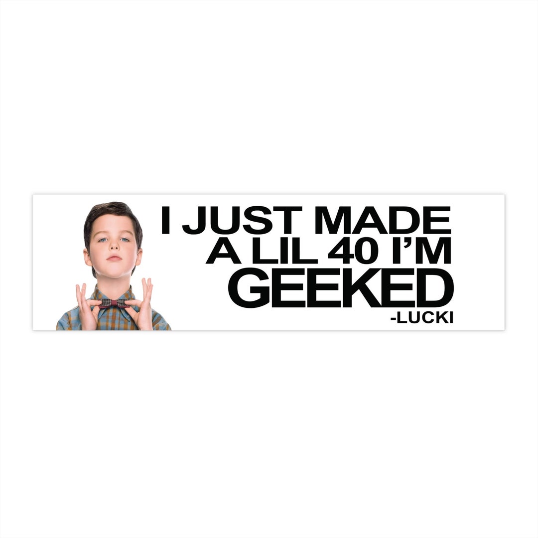 Bumper Sticker geeked Young Sheldon / Lucki - Etsy
