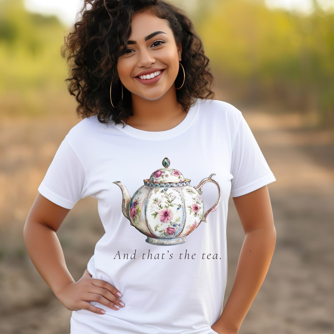 And That's the Tea, Tea Slang, Spilt Tea, Victorian, Beautiful, Pretty ...