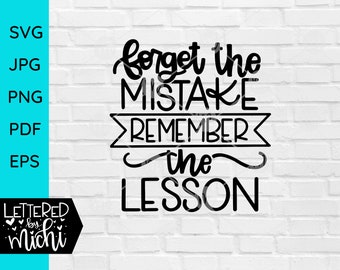 Forget the Mistake Remember the Lesson Lettering Quote, Commercial Use ...