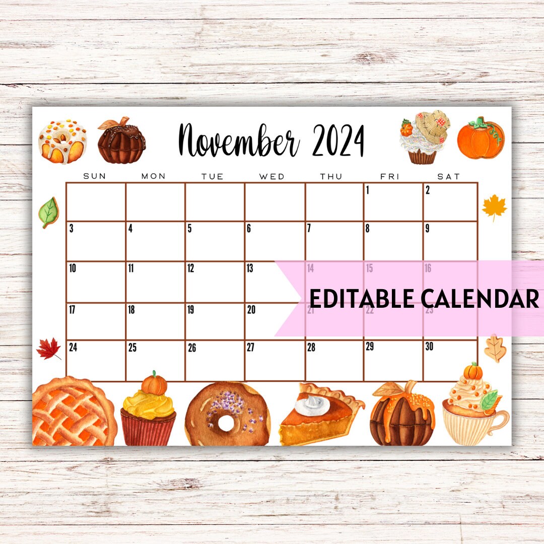 EDITABLE Printable November Calendar 2024 Beautiful Fall Sweets Themed ...
