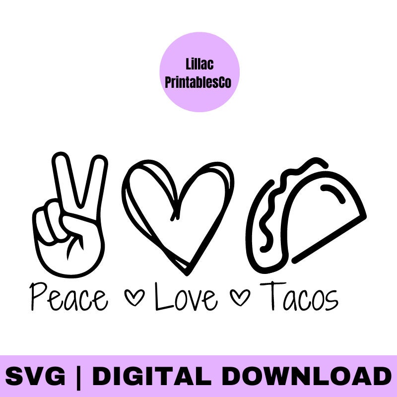 Peace Love Tacos Svg Peace Love Svg Tacos Svg Fast Food - Etsy