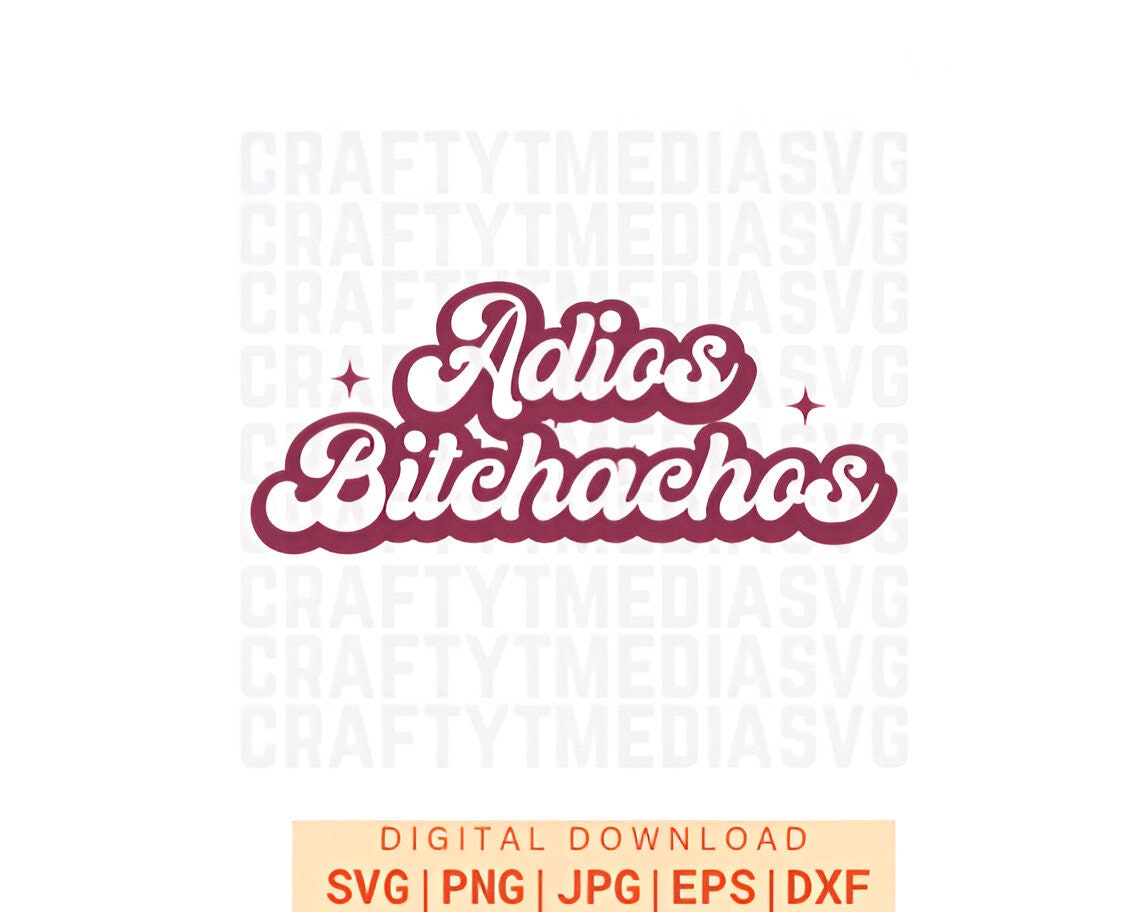 Adios Bitchachos SVG PNG, Inspirational Svg, Retro Positive Wavy Quotes ...