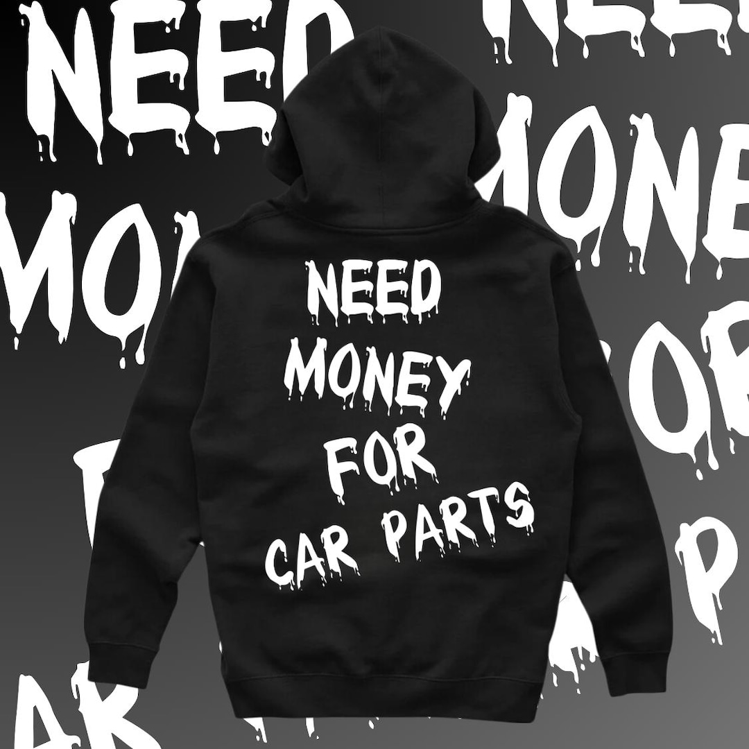 Need Money for Car Parts | JDM Hoodie - Etsy