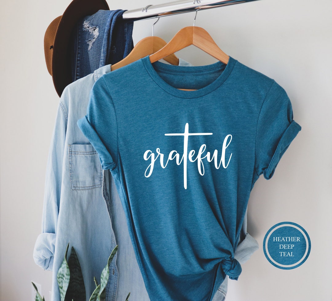 Grateful Shirt, Thankful T-shirt, Christian T Shirt, Women's Grateful ...