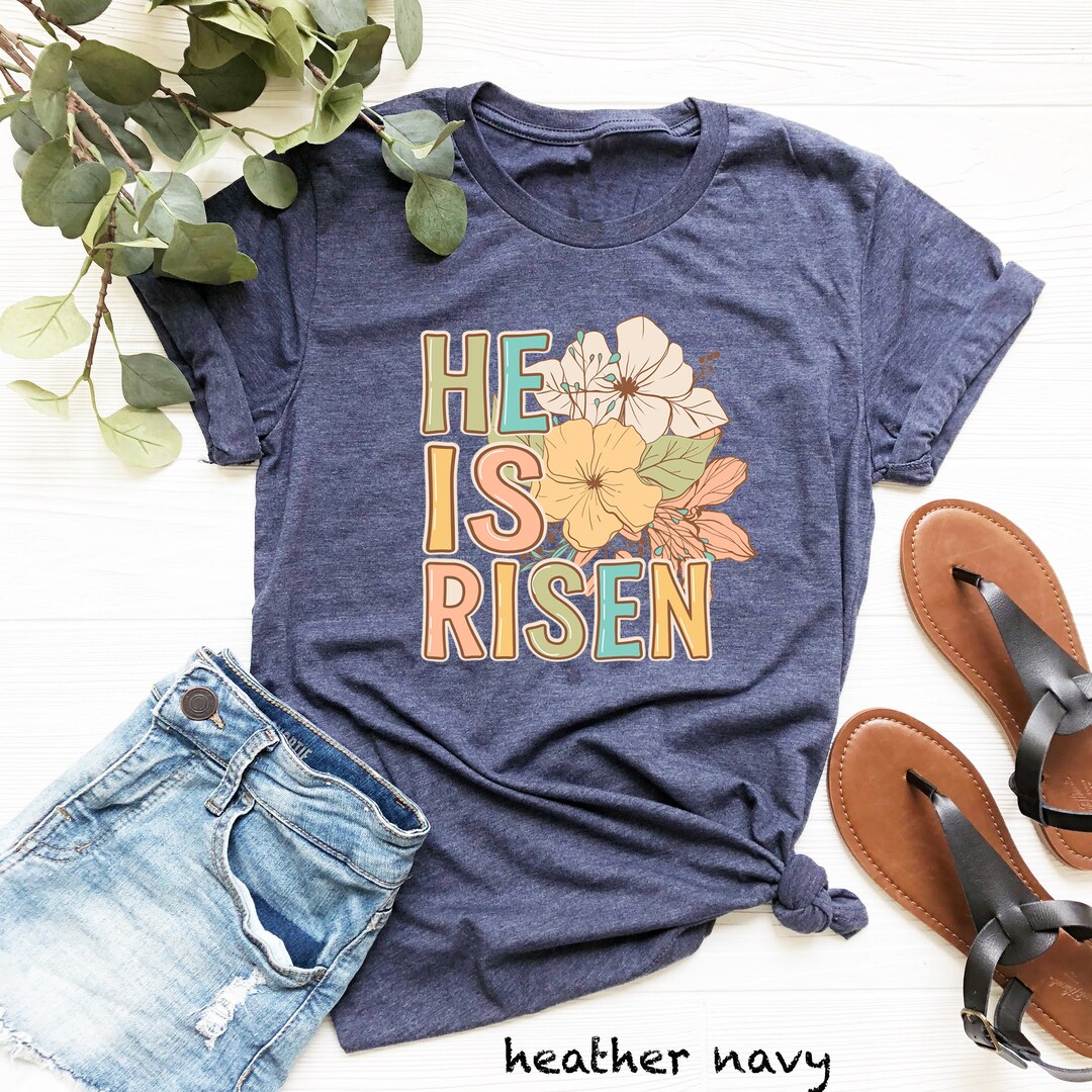 He is Risen Shirt, Christian Easter Shirt, Floral Easter Shirt, Easter ...