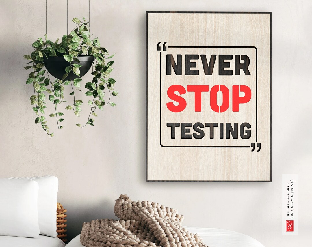 Quote never Stop Testing Wall Decor , Movativation , Wall Art ...