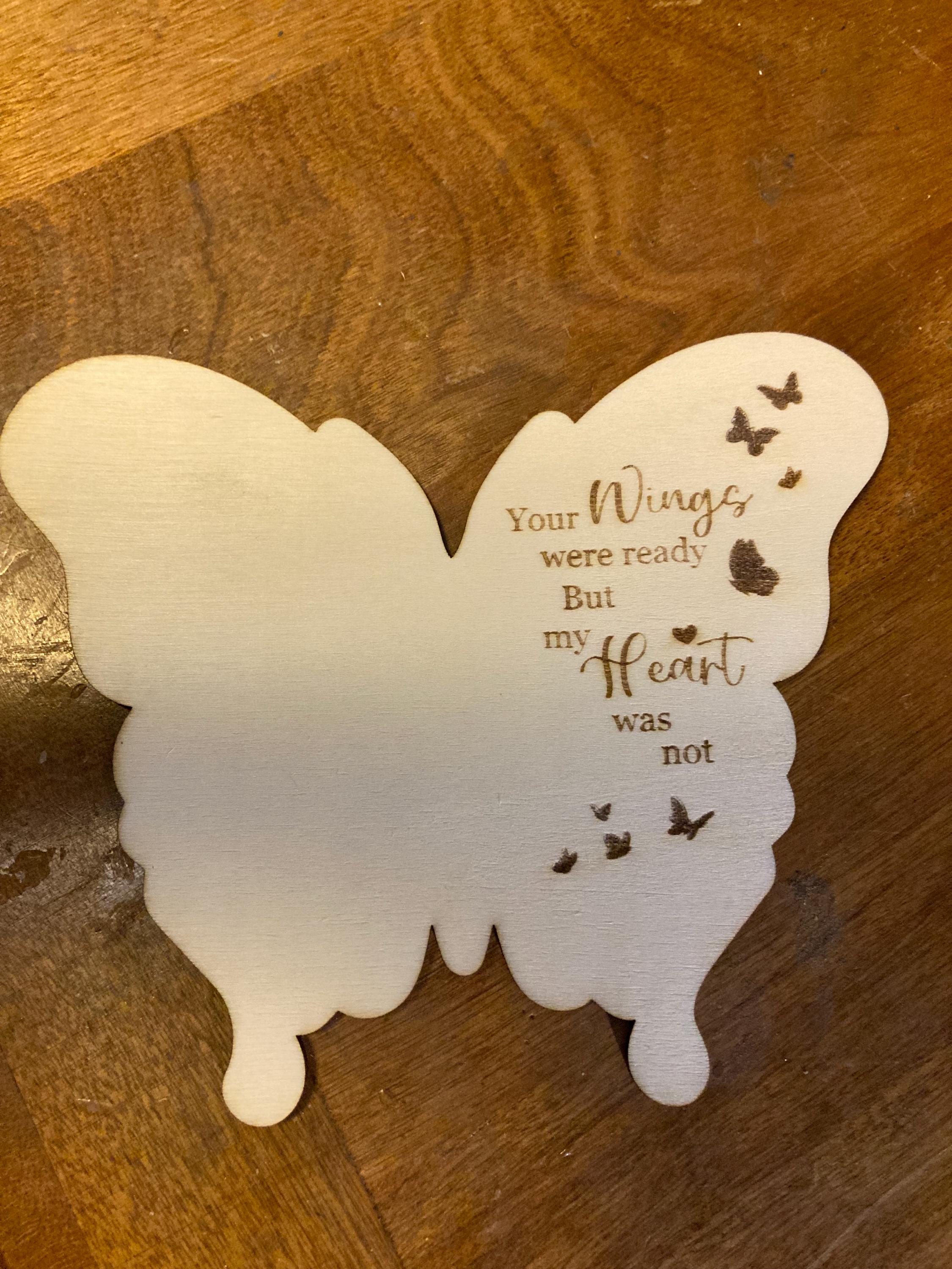 SVG - Laser Engraved and Cut Butterfly With " Your Wings Were Ready but ...