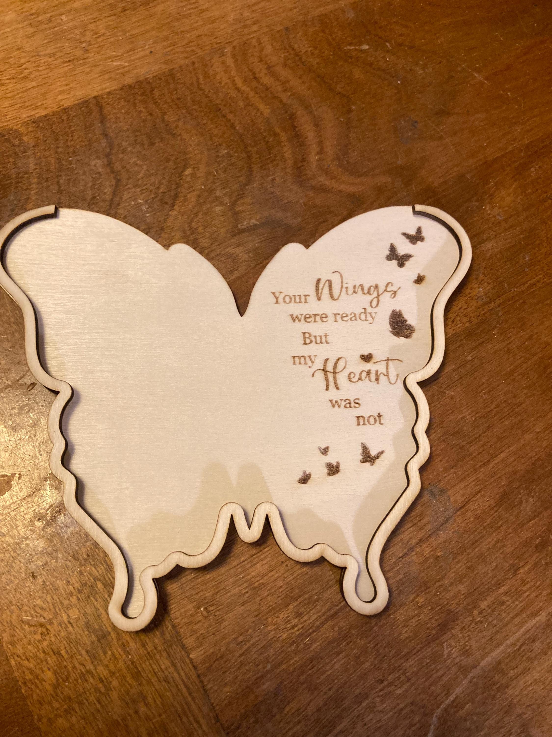 SVG - Laser Engraved and Cut Butterfly With " Your Wings Were Ready but ...