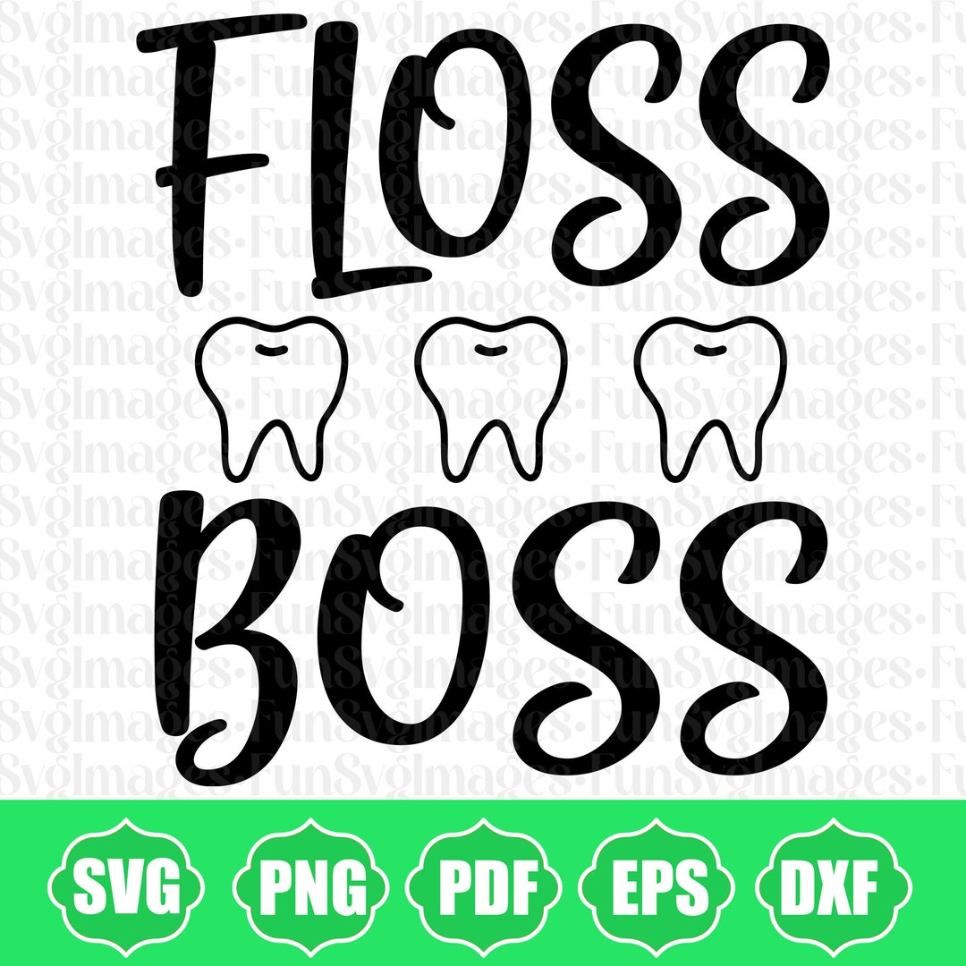 Floss Boss, Dentist SVG, Dental SVG, Dentist Quotes SVG, Dental Shirt ...