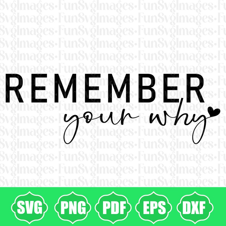 Remember Your Why Svg, Motivational Svg, Svg Designs, Cut Files ...