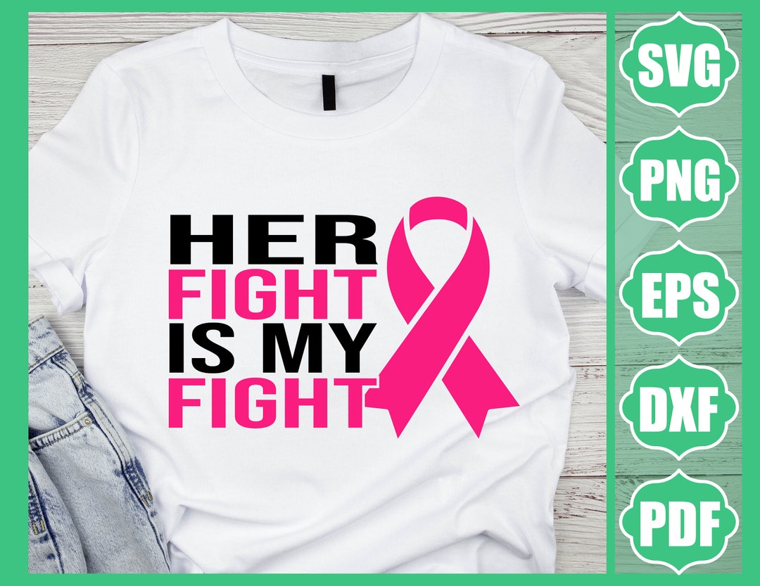 Her Fight is My Fight Svg Png, Pink Ribbon, Warrior Breast Cancer Svg ...