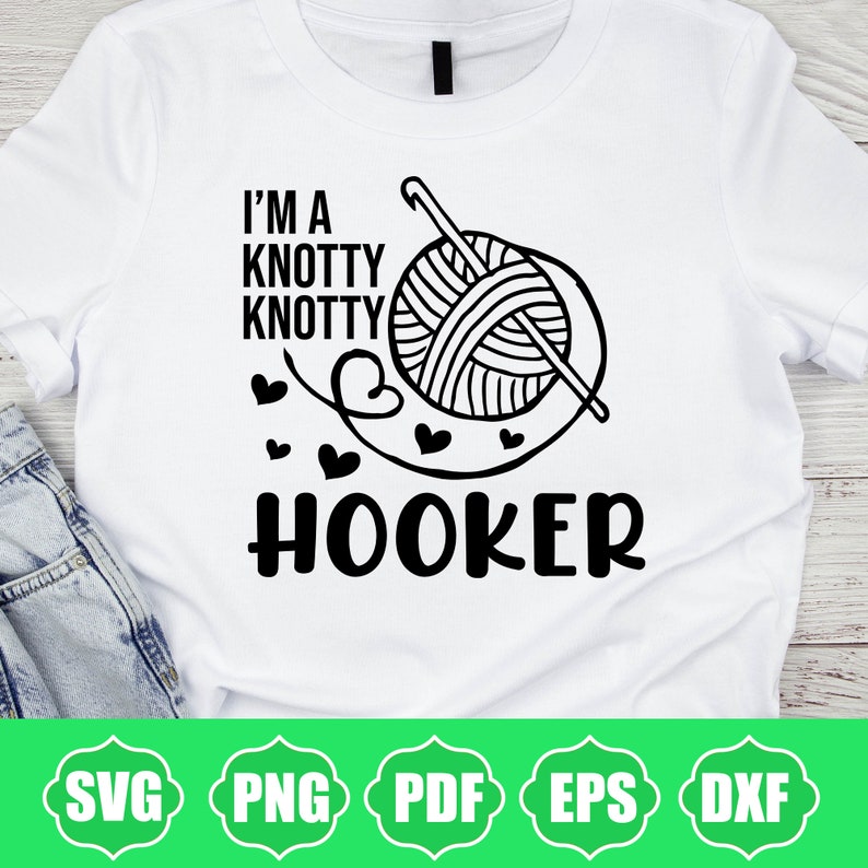 I'm Knotty Hooker, Crochet Quotes SVG, Crochet Hook Svg, Crocheting ...