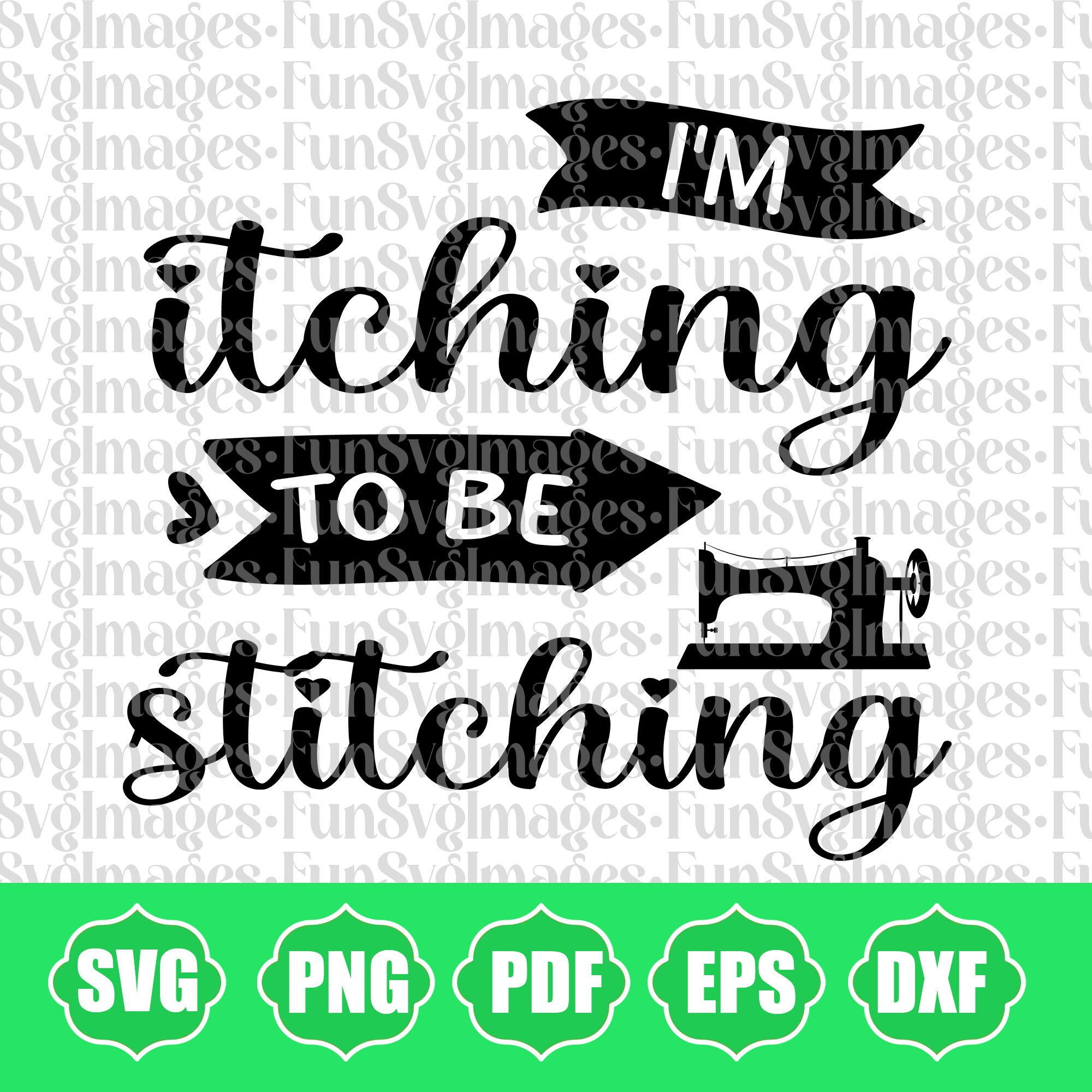 I'm Itching Svg Sewing Quotes Svg, Sewing Machine Svg Sociopath Svg ...
