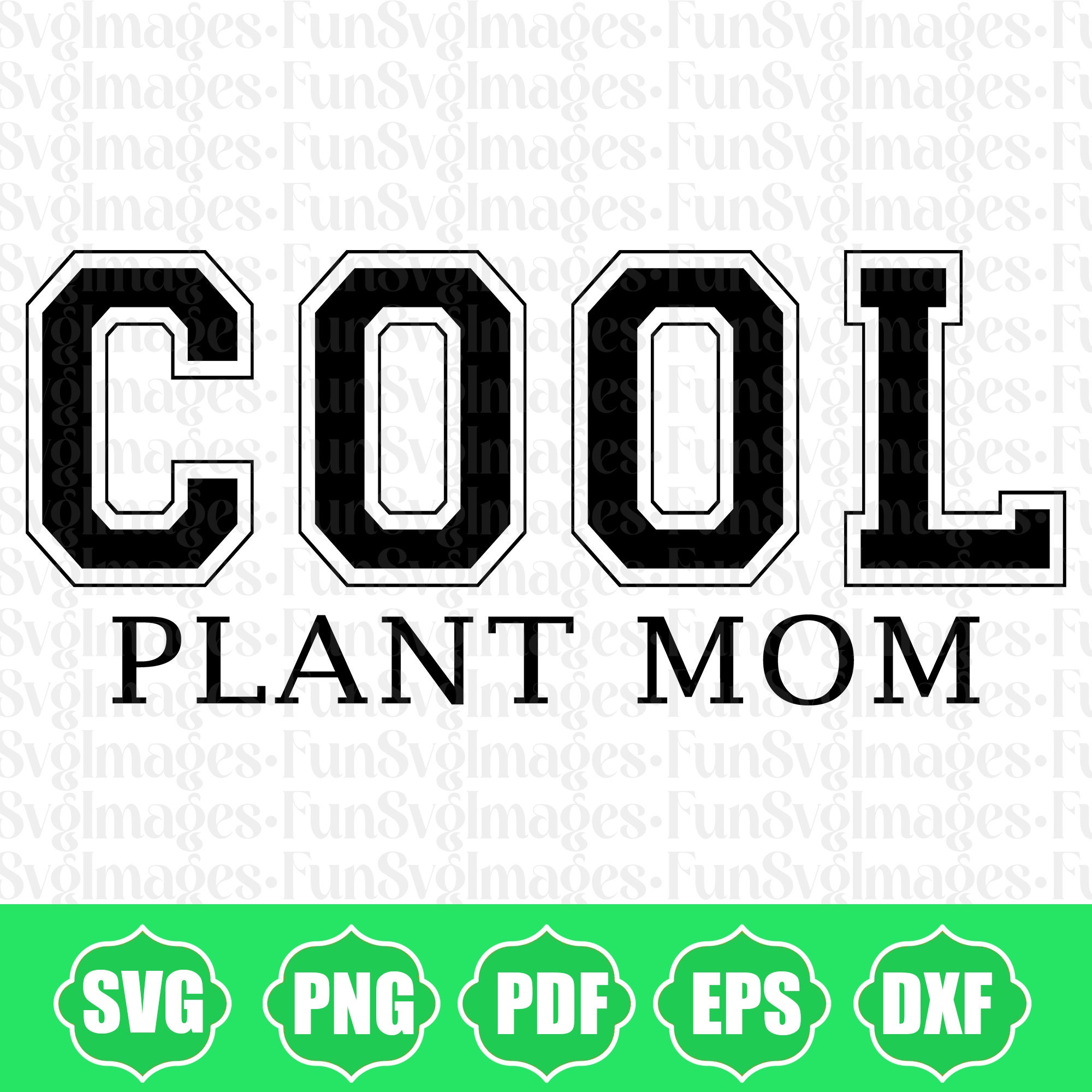Cool Plant Mom Svg, Cool Plant Mom Png, Plant Mom Svg, Plant Mom Png ...