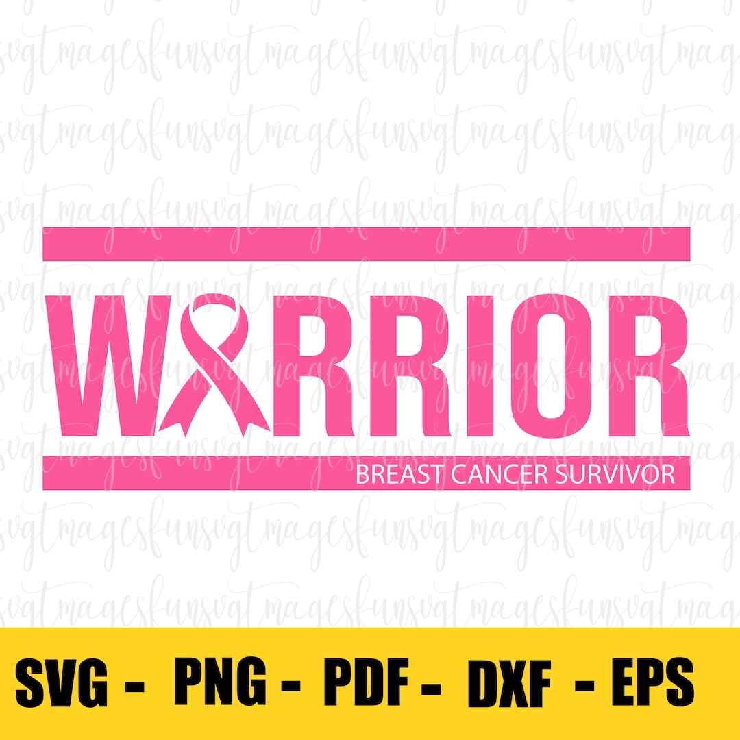 Breast Cancer Survivor Warrior Svg Breast Cancer Png Reast Cancer Svg ...