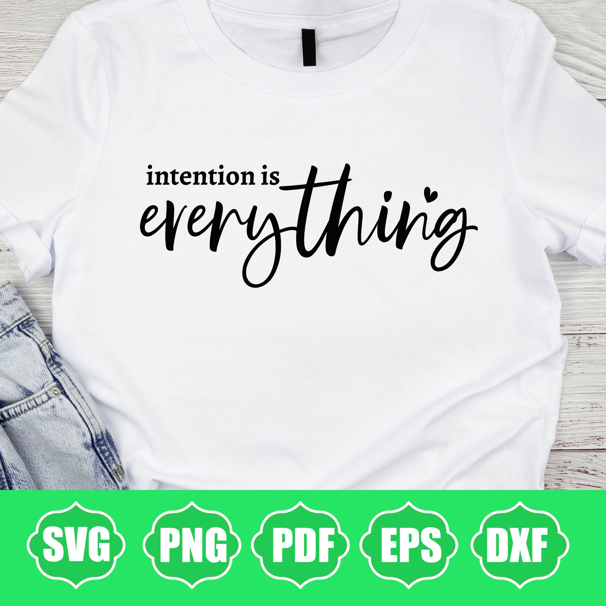 Intention is Everything Motivational Svg, Positive Quote, Saying Svg ...