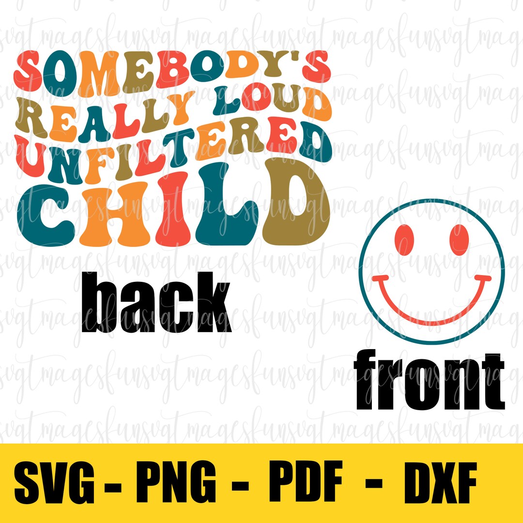 Funny Unfiltered Child Png, Pdf, Svg, Dxf ORIGINAL - Etsy